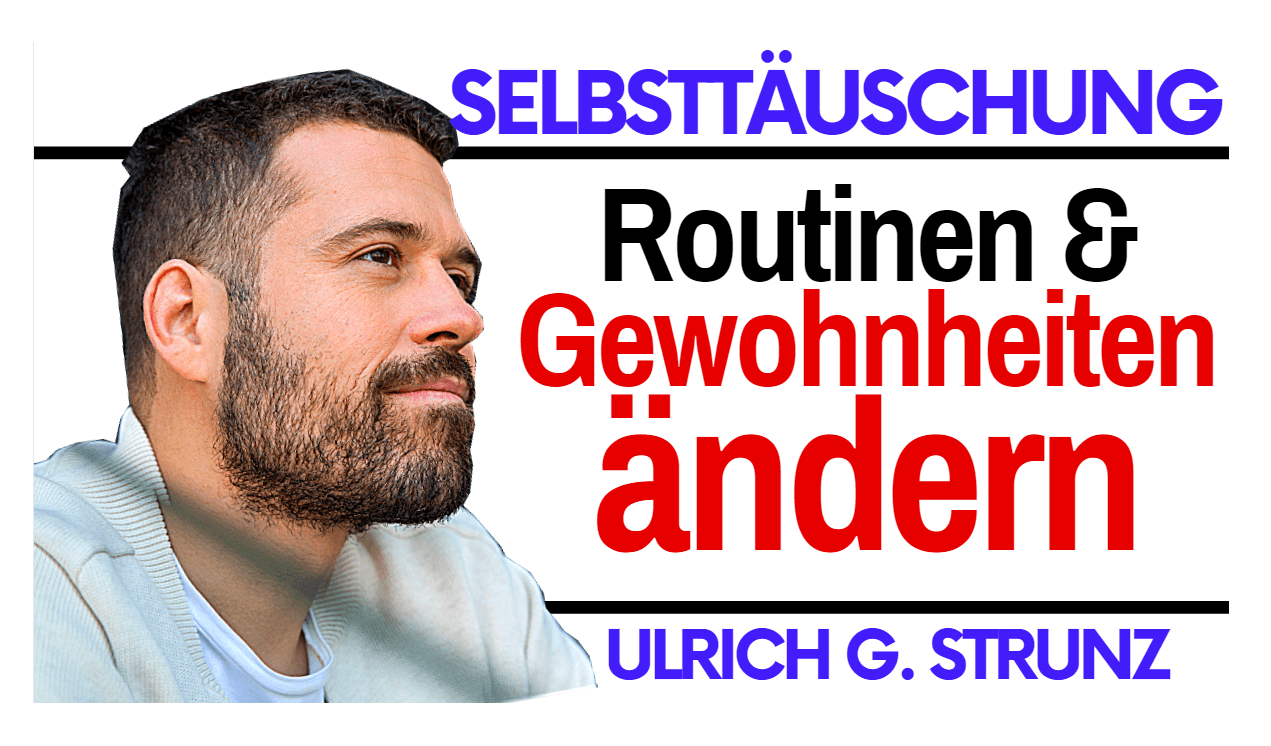 Selbsttäuschung beenden - Ulrich G. Strunz - LernenDerZukunft